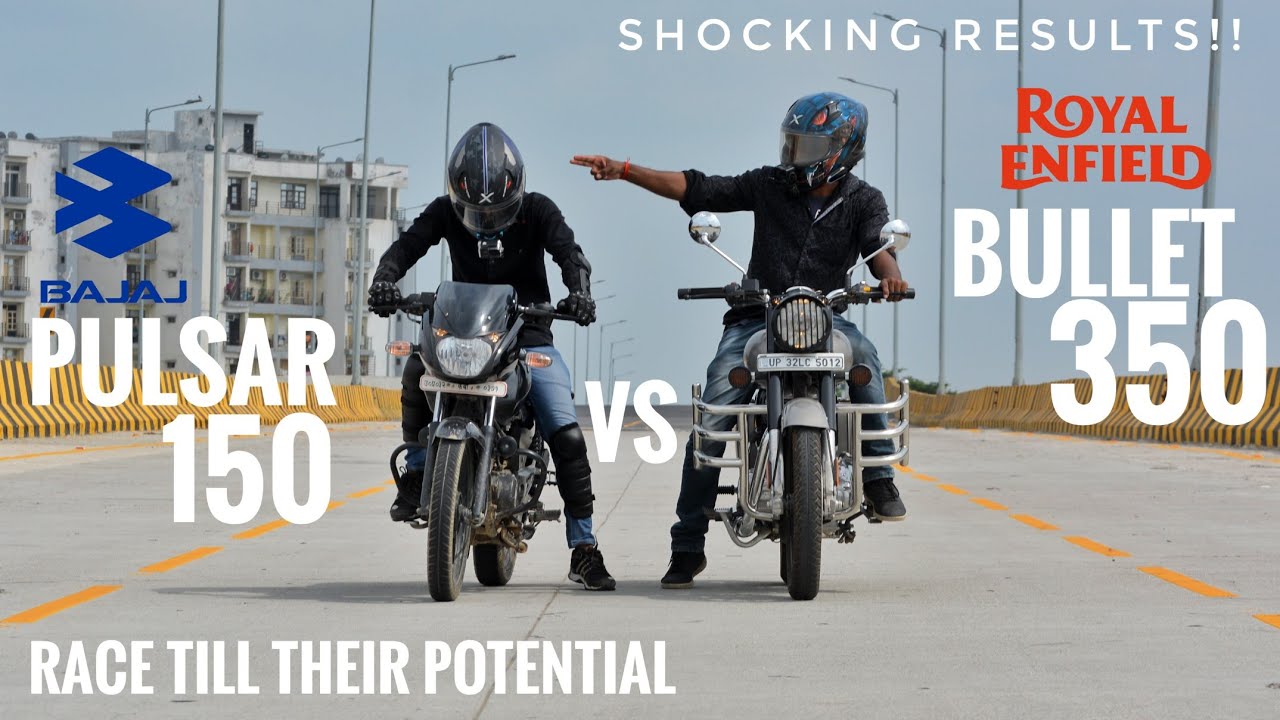 Royal Enfield Bullet 350 Vs Pulsar 150 | Race Till Their Potential ...