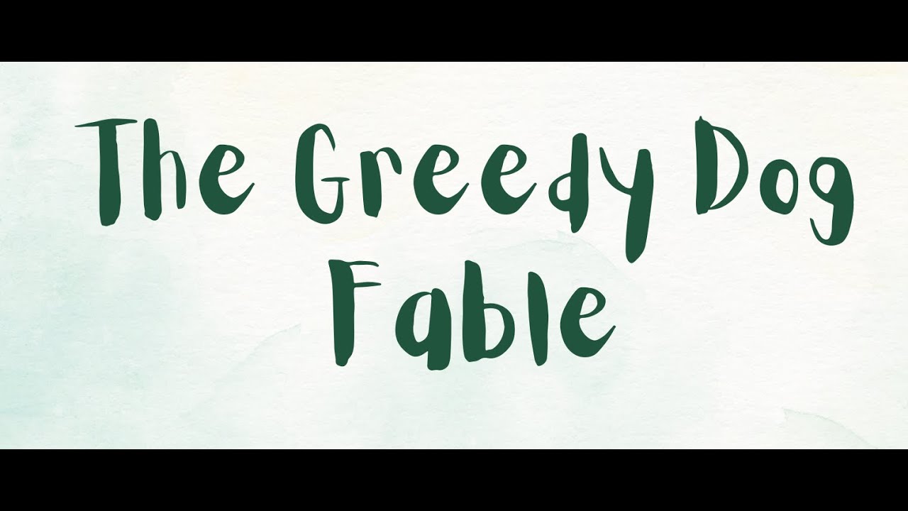 The Greedy Dog Fable - YouTube