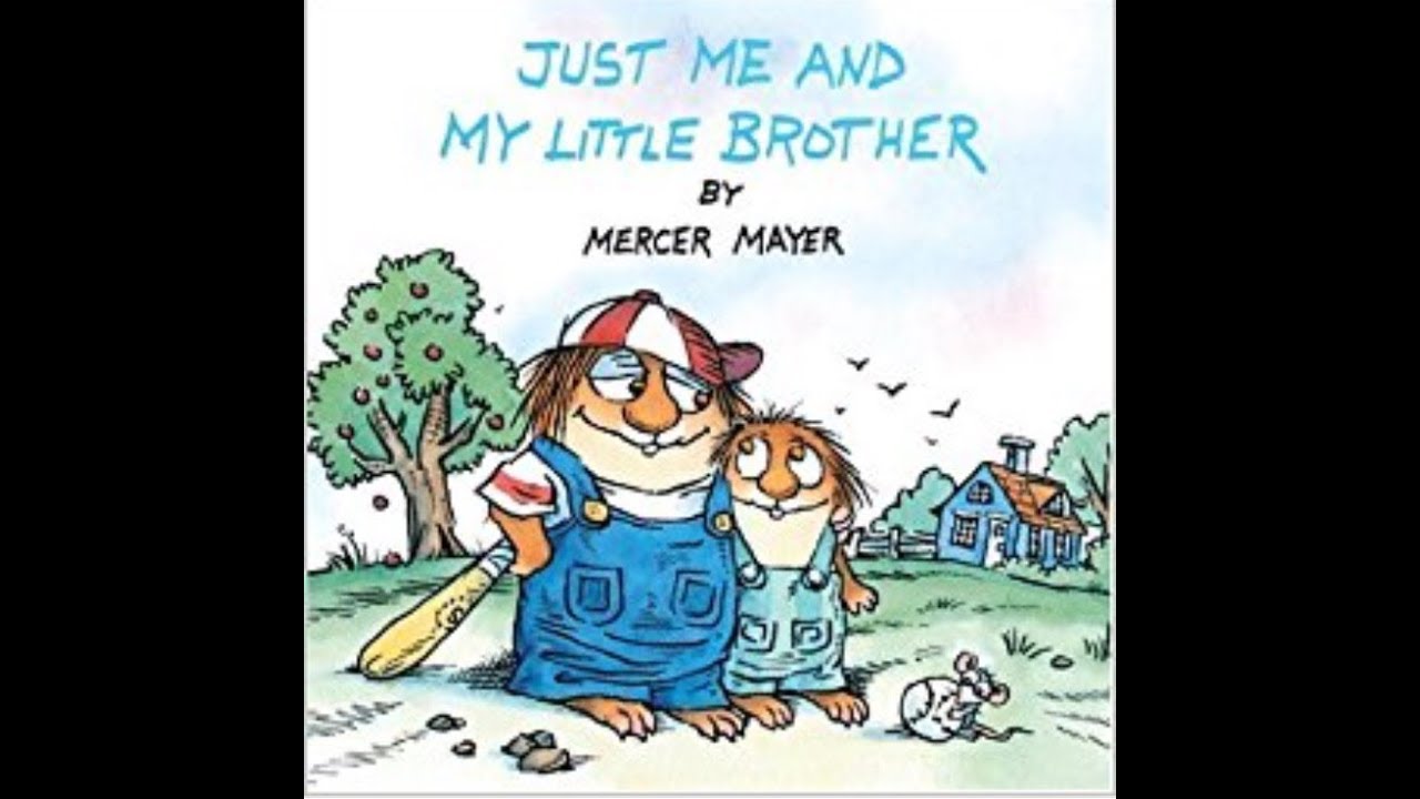 Little Critter's, Just me and my Brother by Mercer Mayer - YouTube
