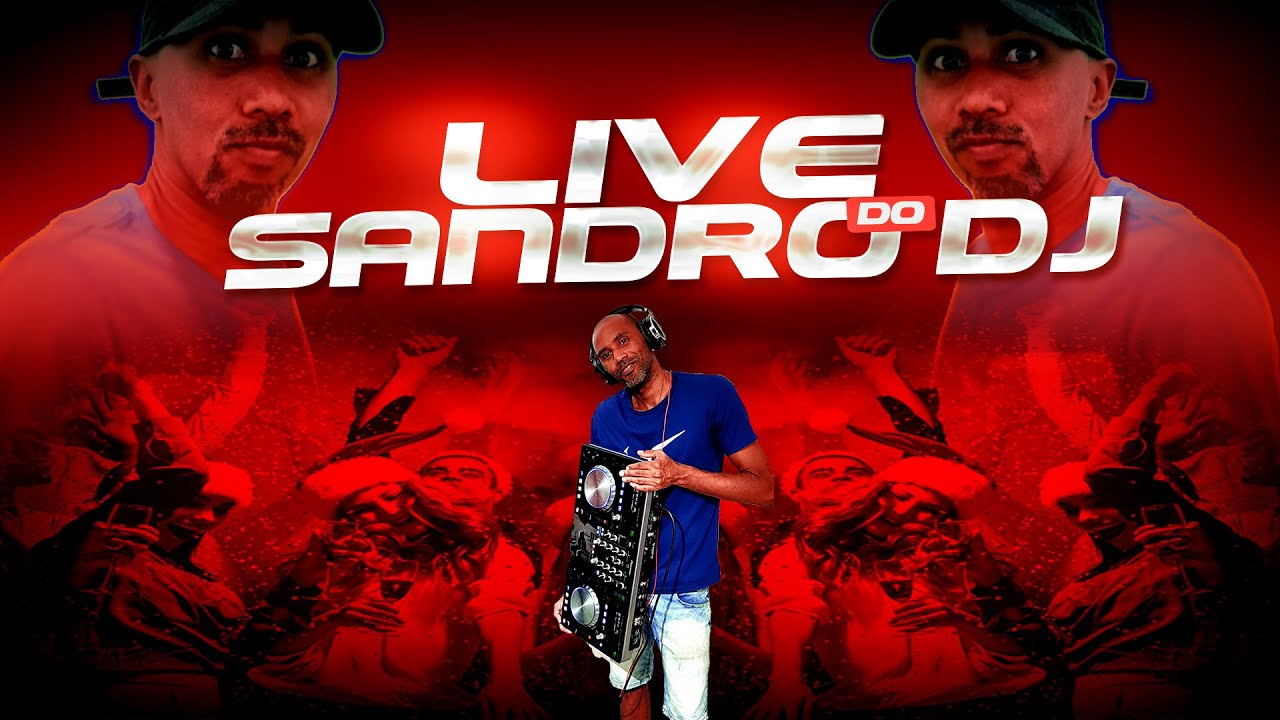 LIVE DO SANDRO DJ - 467 - SANDRO DJ -TOCANDO TODOS OS RITMOS - YouTube