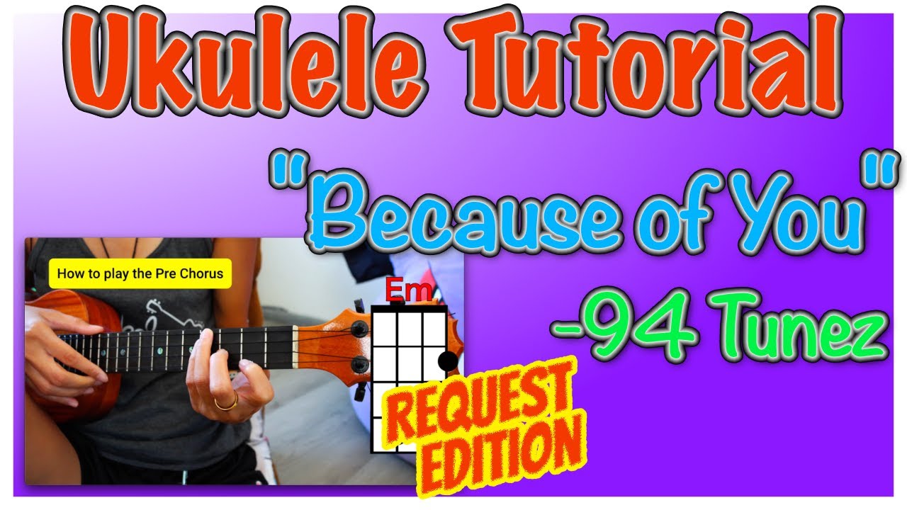 "Because of You" Ukulele Tutorial by 94 Tunez | Teach Me Tuesdays - YouTube