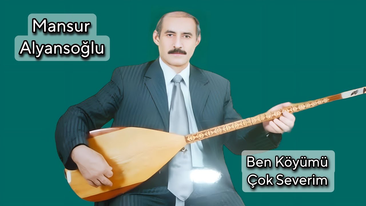 AŞIK MANSUR ALYANSOĞLU BEN KÖYÜMÜ ÇOK SEVERİM - YouTube Music AŞIK MANSUR ALYANSOĞLU BEN KÖYÜMÜ ÇOK SEVERİM - YouTube Music