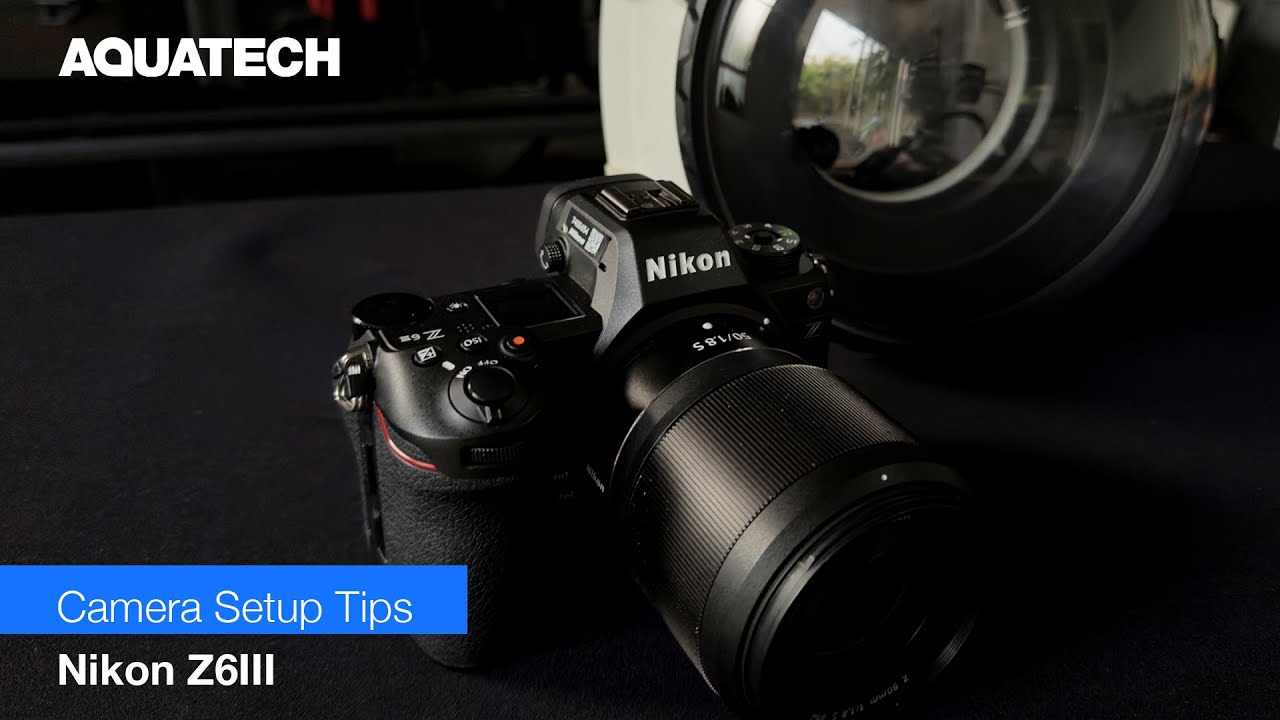 Nikon Z6III Setup Tips for Aquatech Water Housings - YouTube