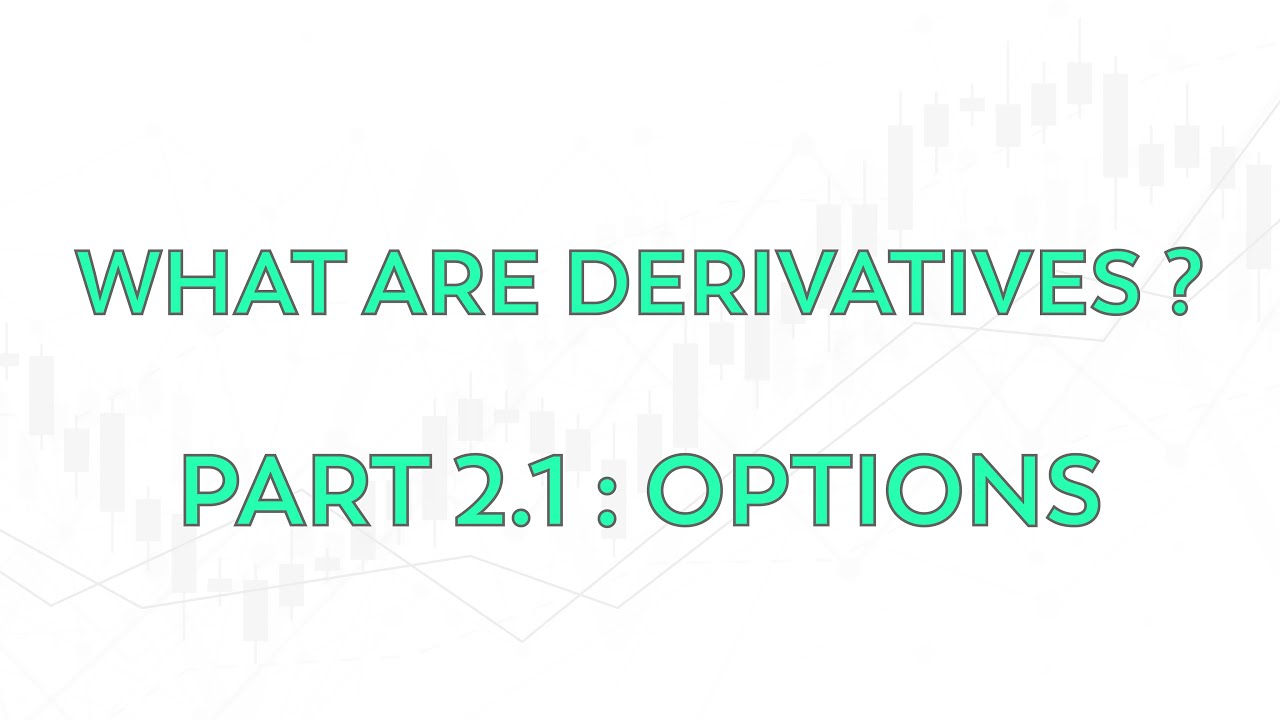 WHAT ARE DERIVATIVES ? | PART 2.1 : OPTIONS WITH EXAMPLES - YouTube