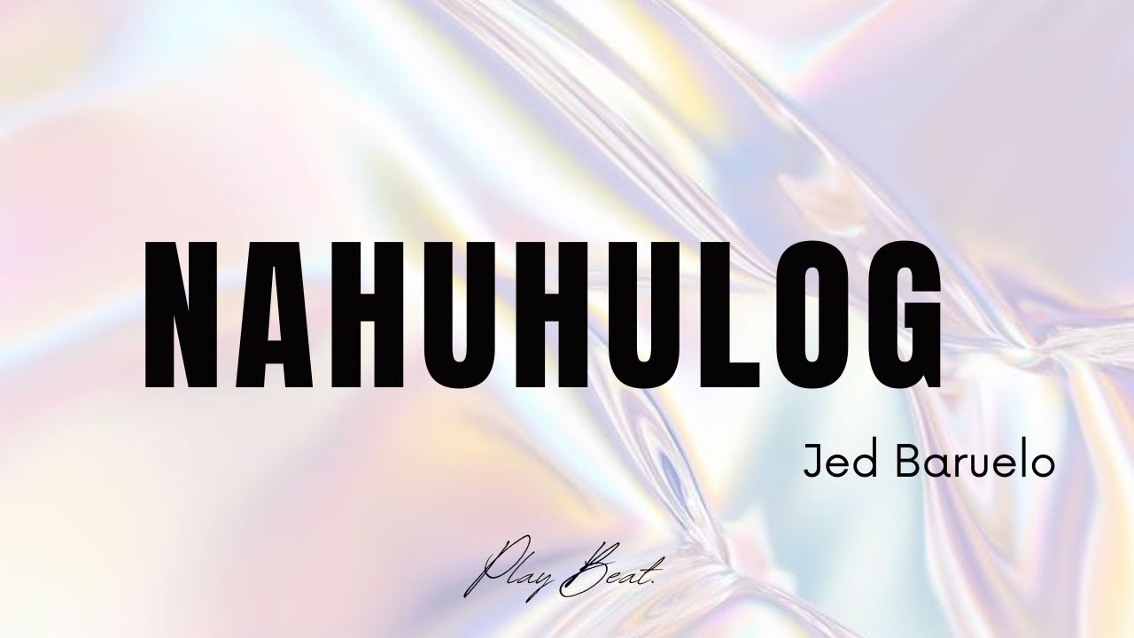 Nahuhulog - Jed Baruelo (LYRICS) - YouTube