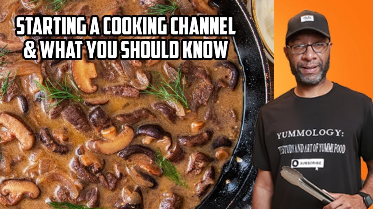 How to start a YouTube cooking channel | Lessons I have learned after ...