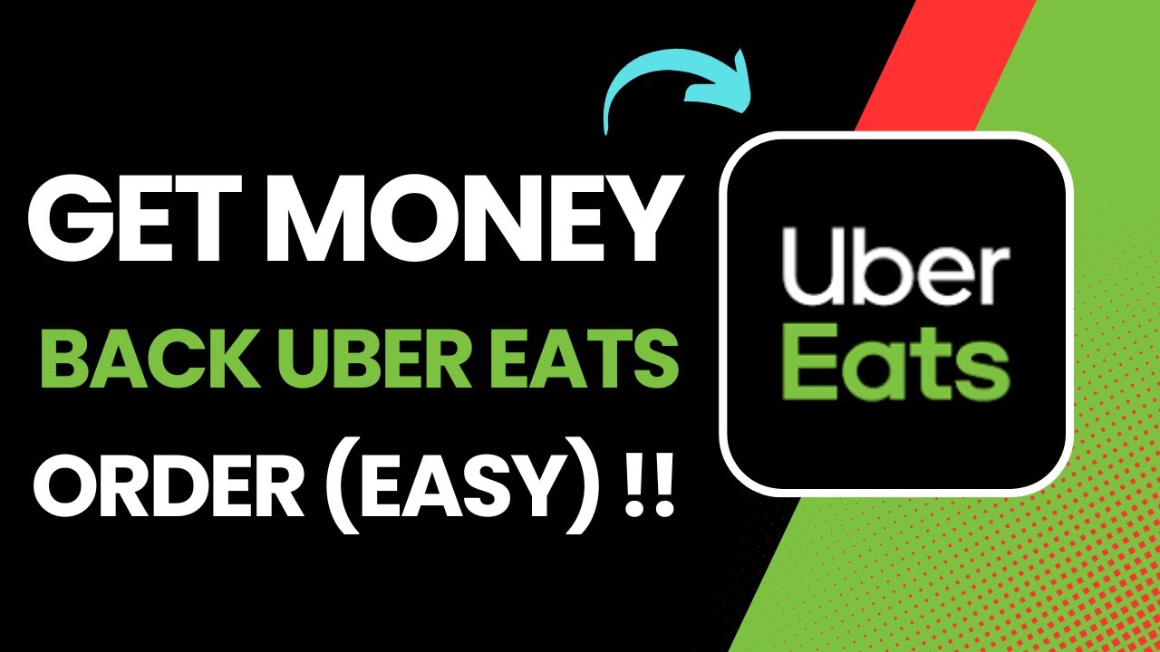 How To Get Money Back From Uber Eats Order 2025 | Uber Eats Refund ...