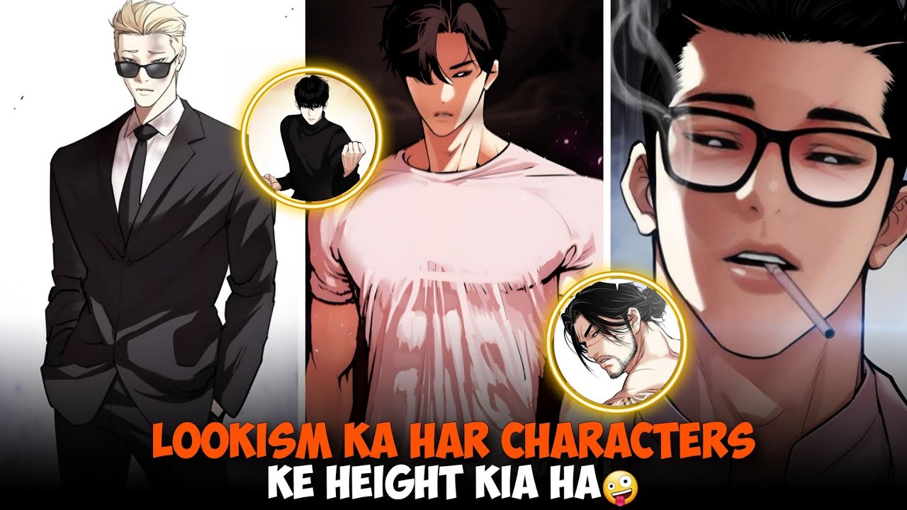 Lookism Ka Haar Characters Ke Height Kia Ha Aya Jao Dhkya | Lookism ...