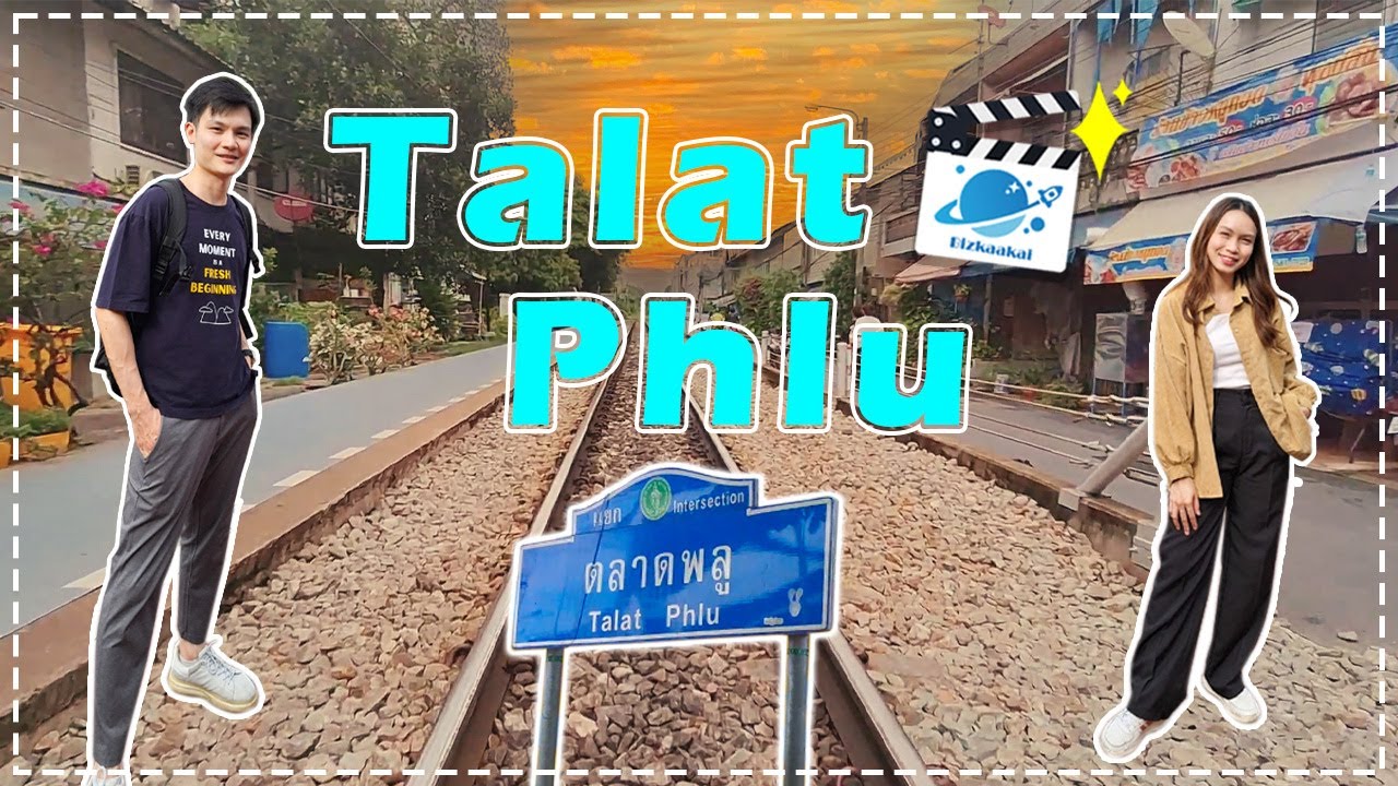 Ep.8 Uncovering the Local Charm and Business Highlights of Talat Phlu ...
