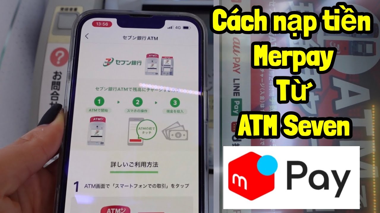 Cách Nạp Tiền Mặt Vào Merpay (メルペイ) Từ Cây Seven ATM - Quyen in JAPAN ...