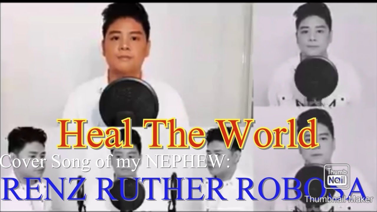 HEAL THE WORLD MUSIC VIDEO | Covered by: my Nephew RENZ RUTHER ROBOSA ...