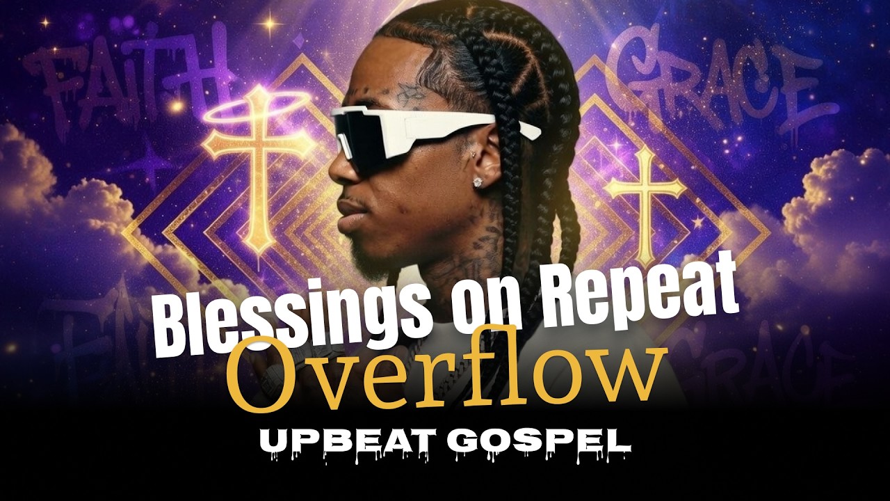 Blessings on Repeat: Overflow – Trap Upbeat Gospel | Hip Hop Praise ...