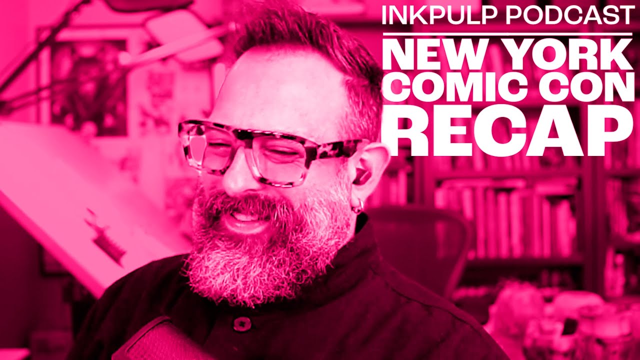 Inkpulp Podcast #211 | New York Comic Con recap! - YouTube