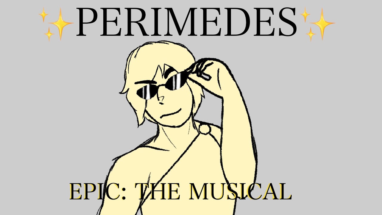 Perimedes |EPIC The musical| - YouTube