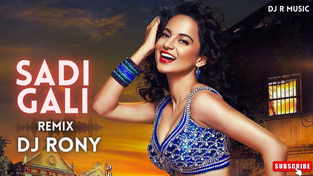 Sadi Gali Remix Song | Tanu Weds Manu | Ft. Kangna Ranaut, R Madhavan ...