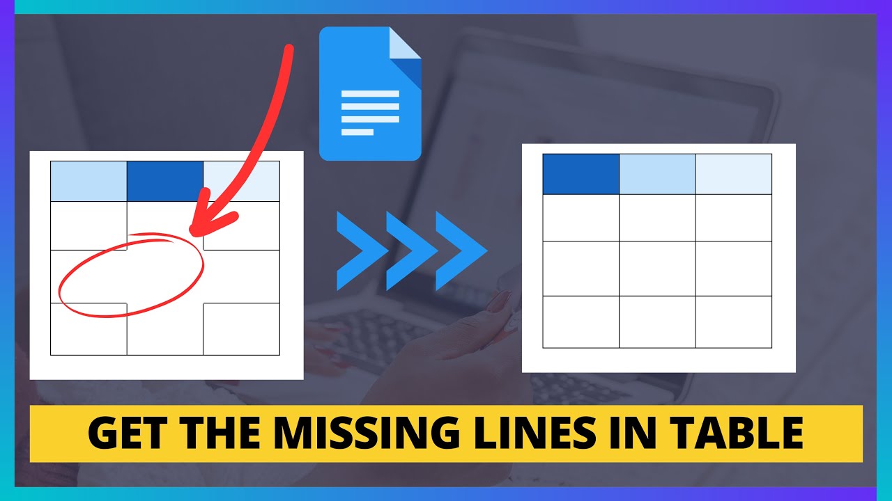 How To Get The Missing Lines on Google Docs Table (Quick Full Guide ...
