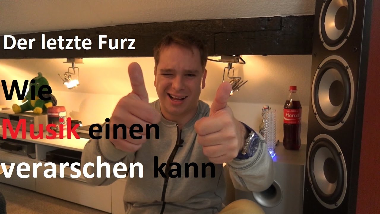 Wie Musik einen verarschen kann Teil 10 Der letzte Furz - YouTube