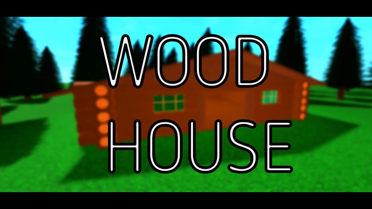 Wood House (Roblox Studio Tutorial) - YouTube