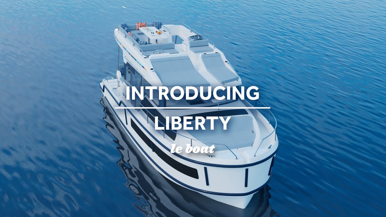 Introducing Liberty | Le Boat | US - YouTube