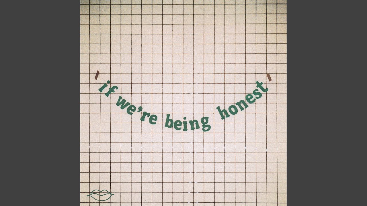 if we’re being honest - YouTube