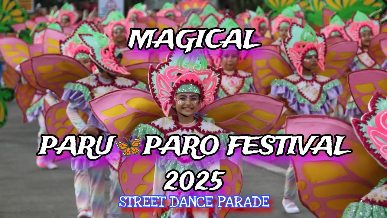 MAGICAL PARU🦋PARO FESTIVAL 2025 | STREET DANCE PARADE | DASMARIÑAS CITY ...