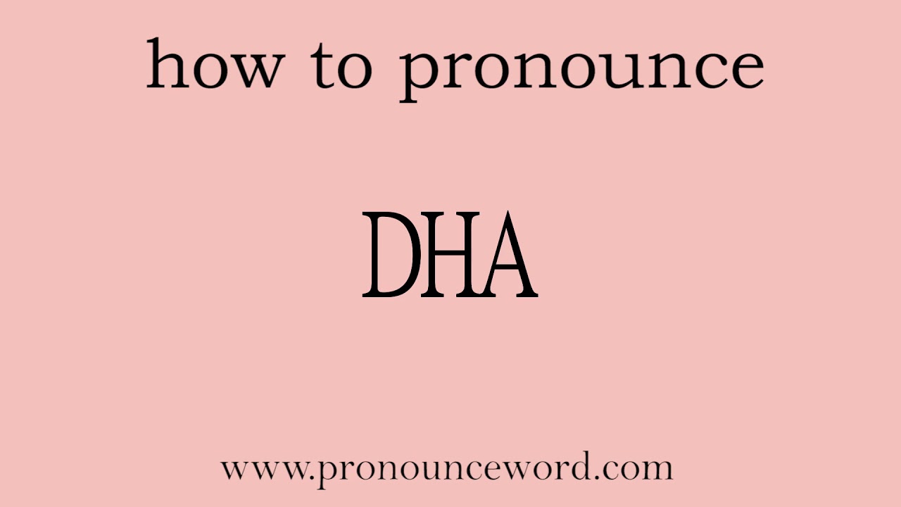 pronounce word:how to pronounce DHA in english (correct!). - YouTube