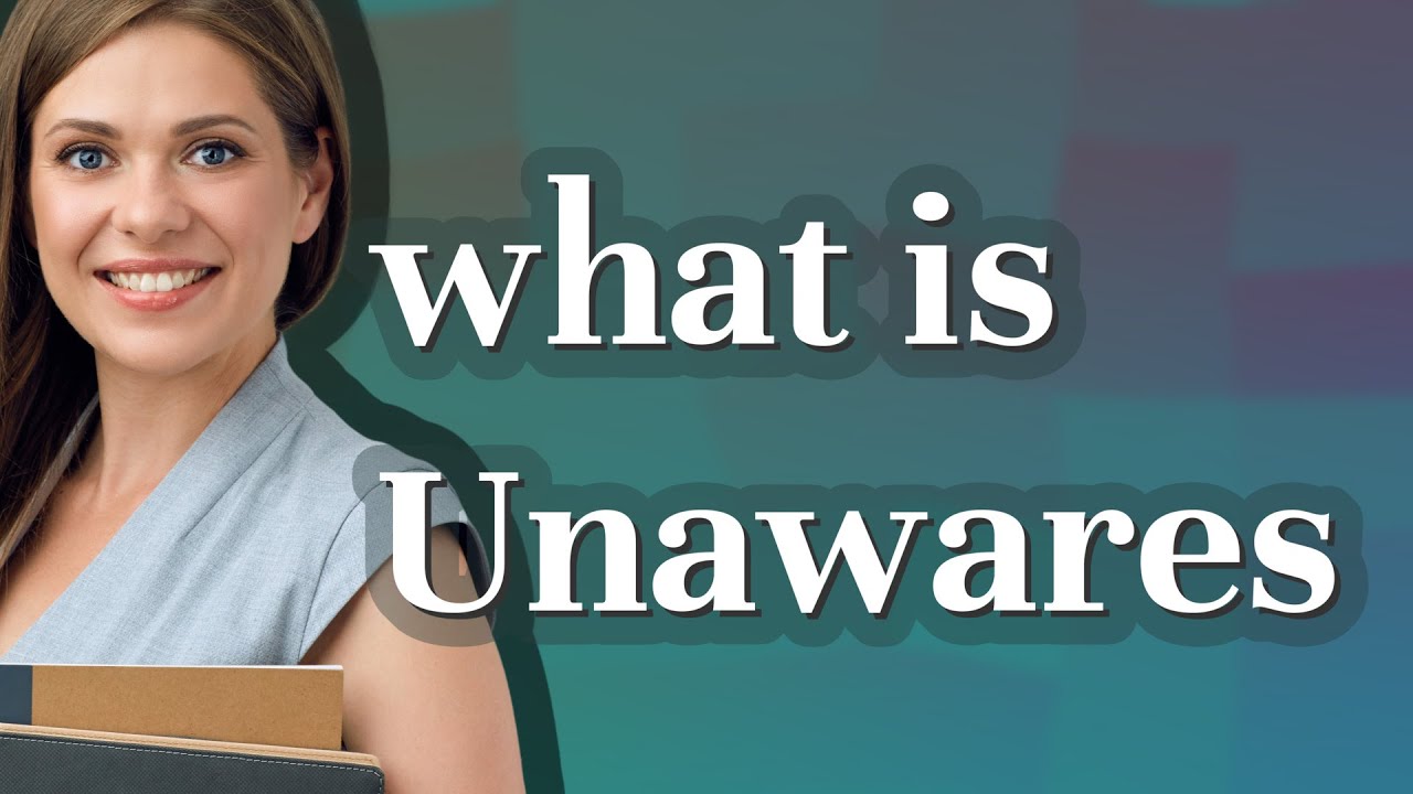 Unawares | meaning of Unawares - YouTube