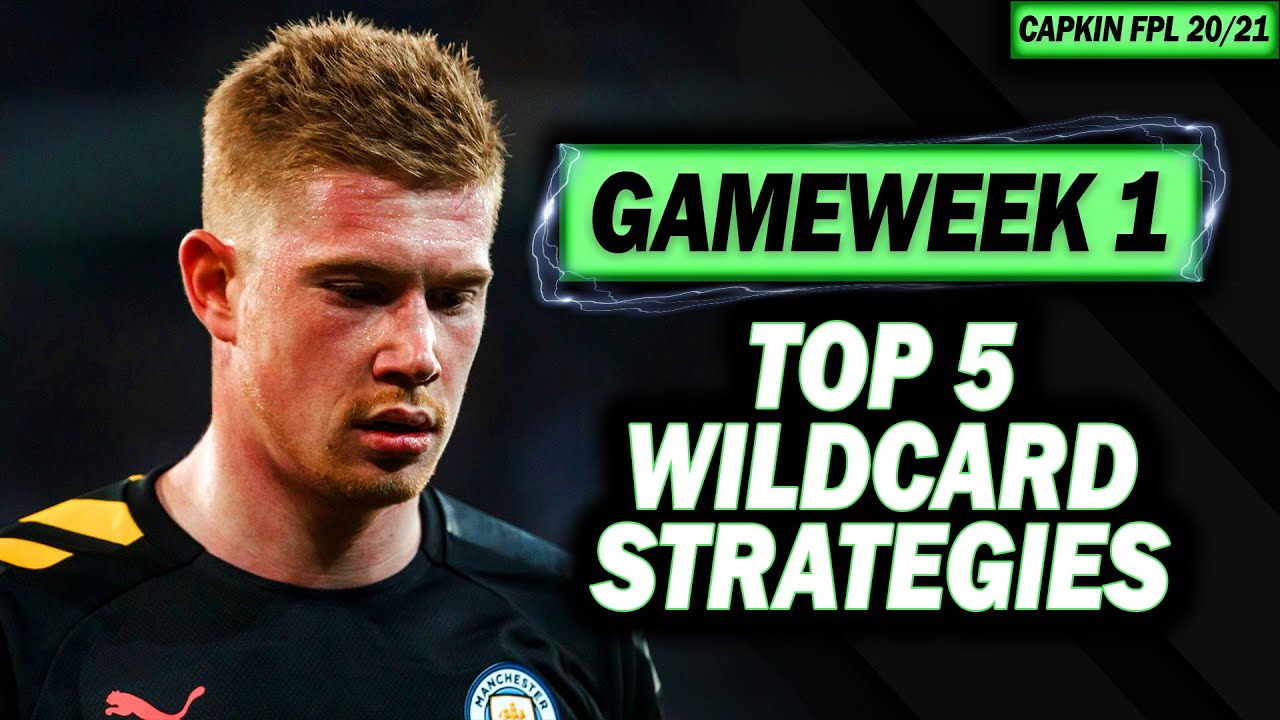 FPL GW1 - TOP 5 BEST WILDCARD STRATEGIES! - TIPS 20/21 - YouTube