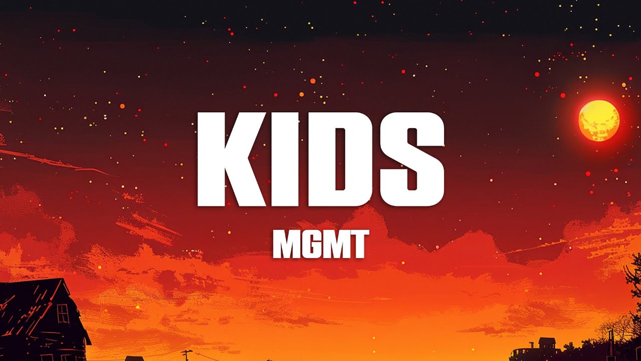 MGMT - Kids (Lyrics) - YouTube