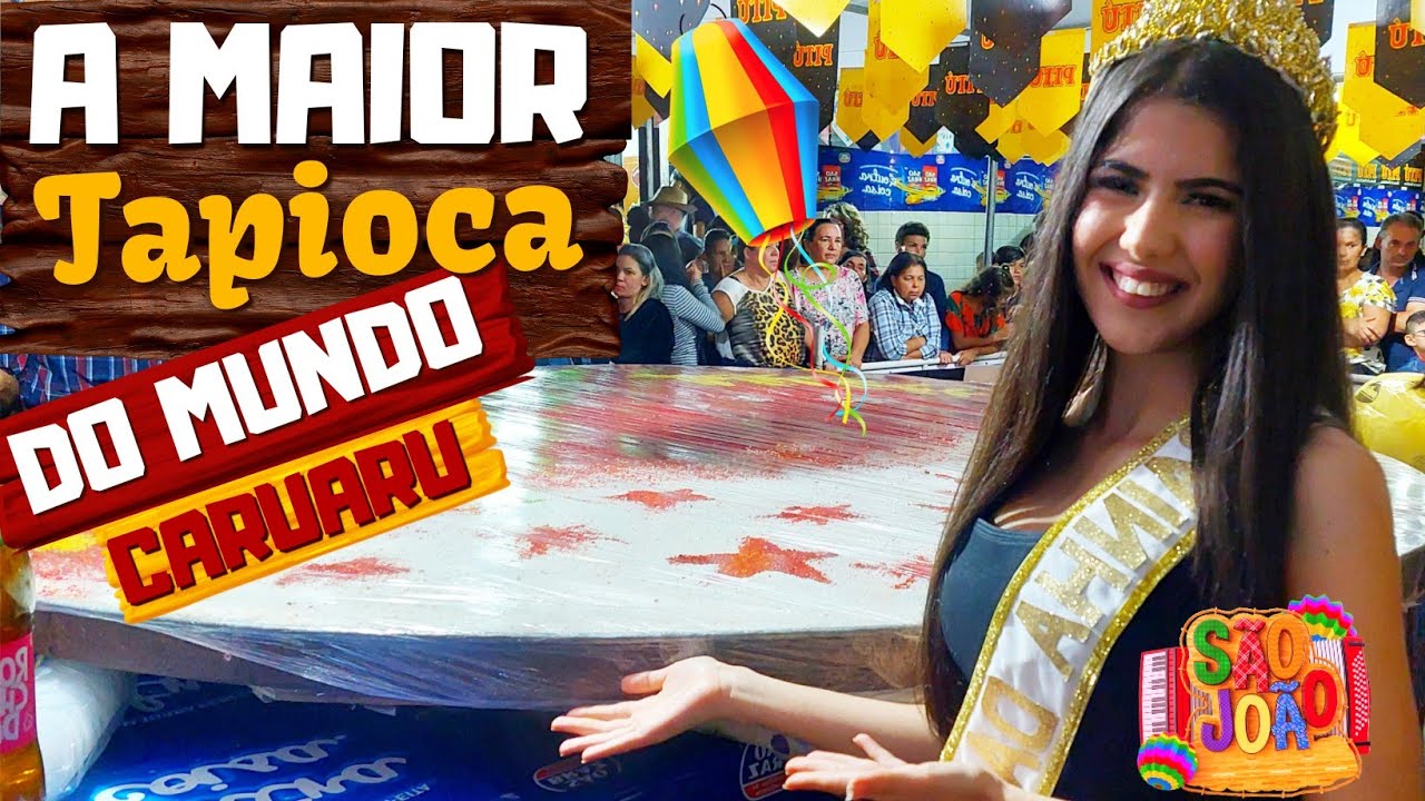 FESTA DA MAIOR TAPIOCA DO MUNDO EM CARUARU 400kl DE PURA DELICÍA - YouTube