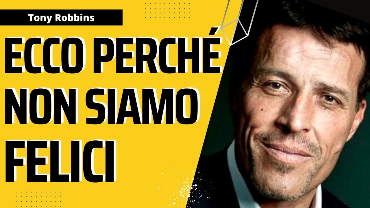 Tony Robbins - Ecco Cosa Ti Manca Per Essere Veramente Felice [italiano ...