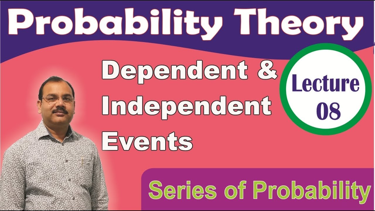 Probability - Independent and Dependent Events, # Lecture 08 - YouTube