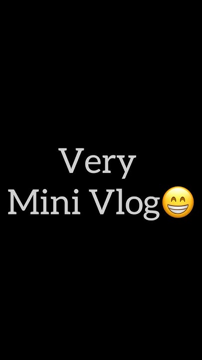 Very very Mini Vlog😁😁||#trending #vlog #minivlog #lifeisbutadream #shortvideo - YouTube