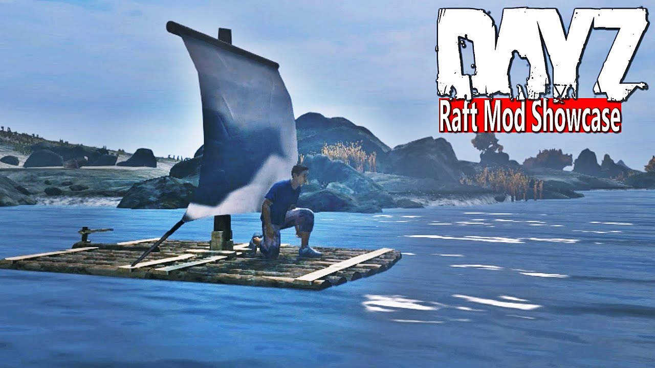 DAYZ - NEUE RAFT MOD SHOWCASE - SEGELBOOT AUFBAU & BENUTZUNG - RAFT MOD ...