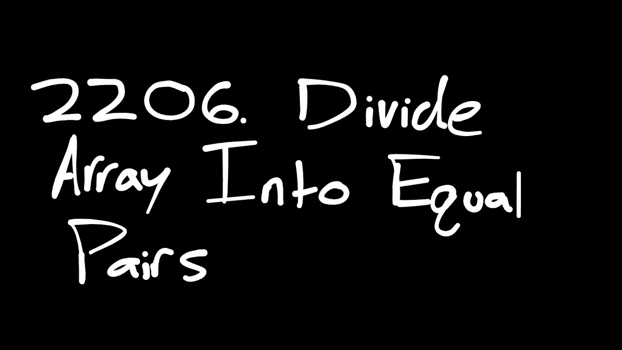 2206. Divide Array Into Equal Pairs - YouTube