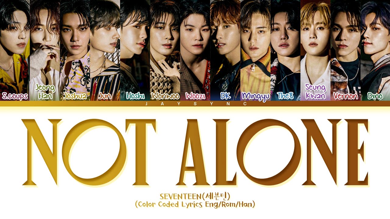 SEVENTEEN(세븐틴) - Not Alone (ひとりじゃない) || Color Coded Lyrics Eng/Rom/Kan ...