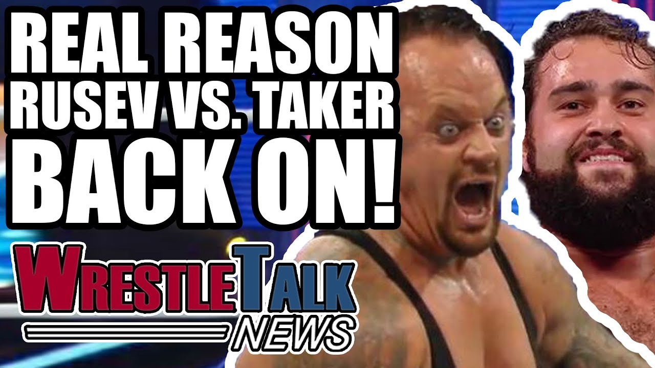 Real Reason Rusev Vs. Undertaker WWE Match BACK ON! | WrestleTalk News ...