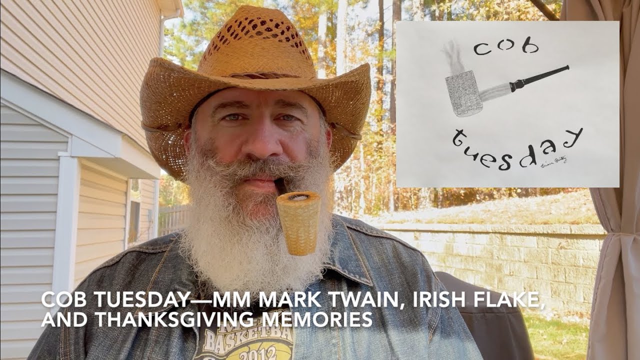Cob Tuesday—MM Mark Twain, Irish Flake, and Thanksgiving Memories - YouTube