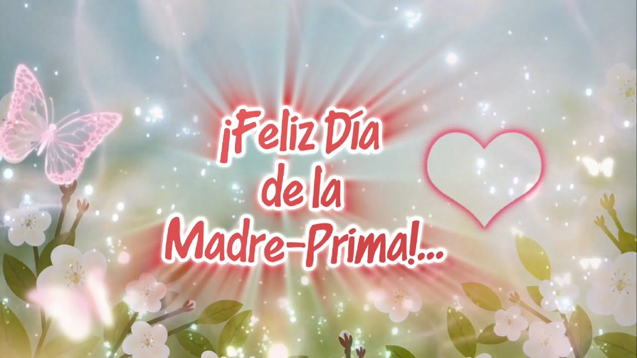 Feliz Dia de la Madre Prima - Feliz Dia Prima - Para ti Prima en tu Día ...