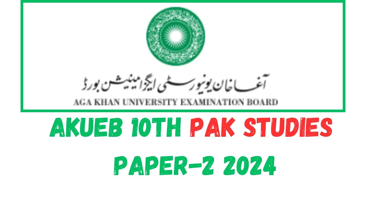 AKUEB Class 10th Past Paper 2024 | AKUEB Pak Studies Past Paper | AKUEB ...