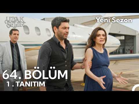Uzak Şehir 64. Bölüm 1. Fragmanı | Geri döneceksiniz !