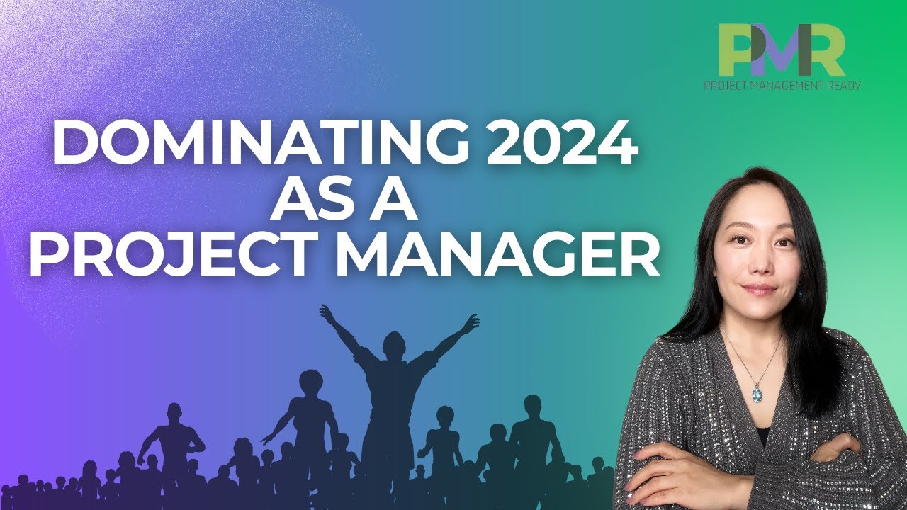 Dominate 2024 as a Project Manager - YouTube