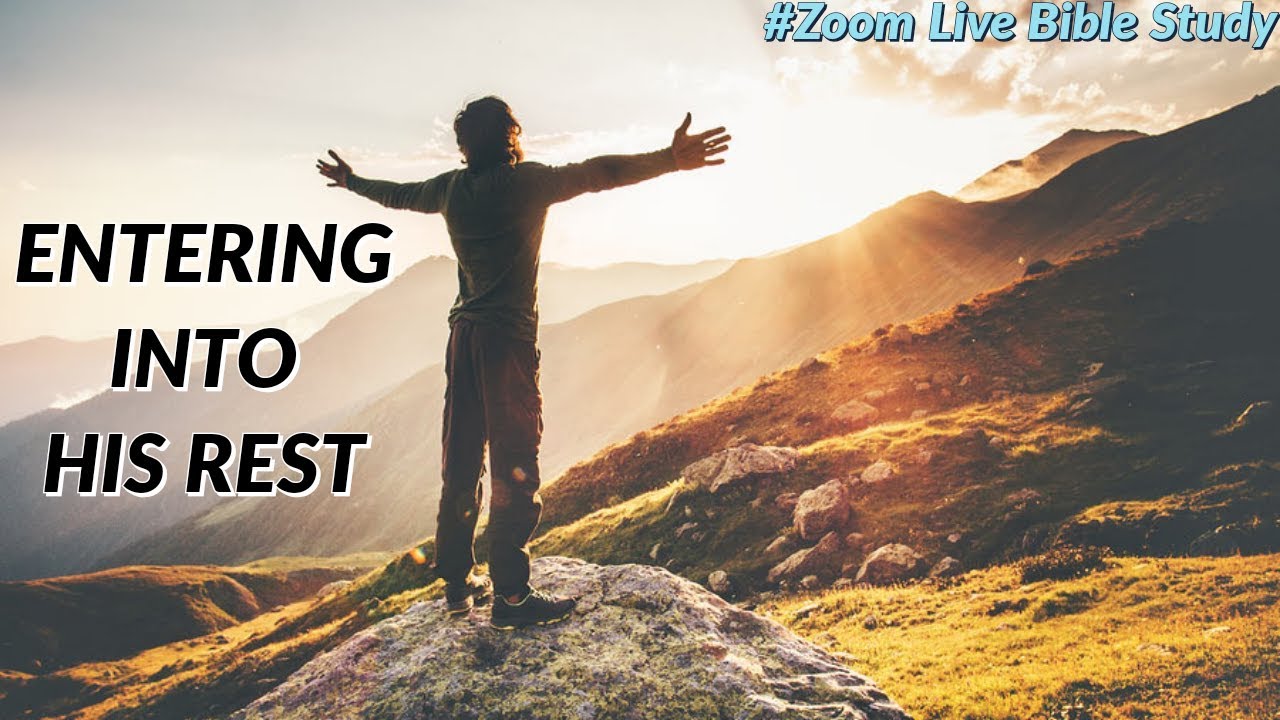Entering Into His Rest | Zoom Live Bible Study | 12th December 2019 ...