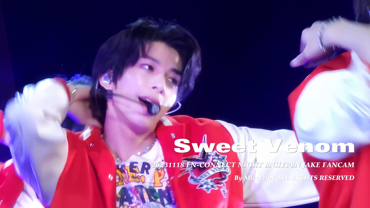 20231118 EN-CONNECT NIGHT 'SWEET VENOM' ENHYPEN JAKE 엔하이픈 제이크 FANCAM ...