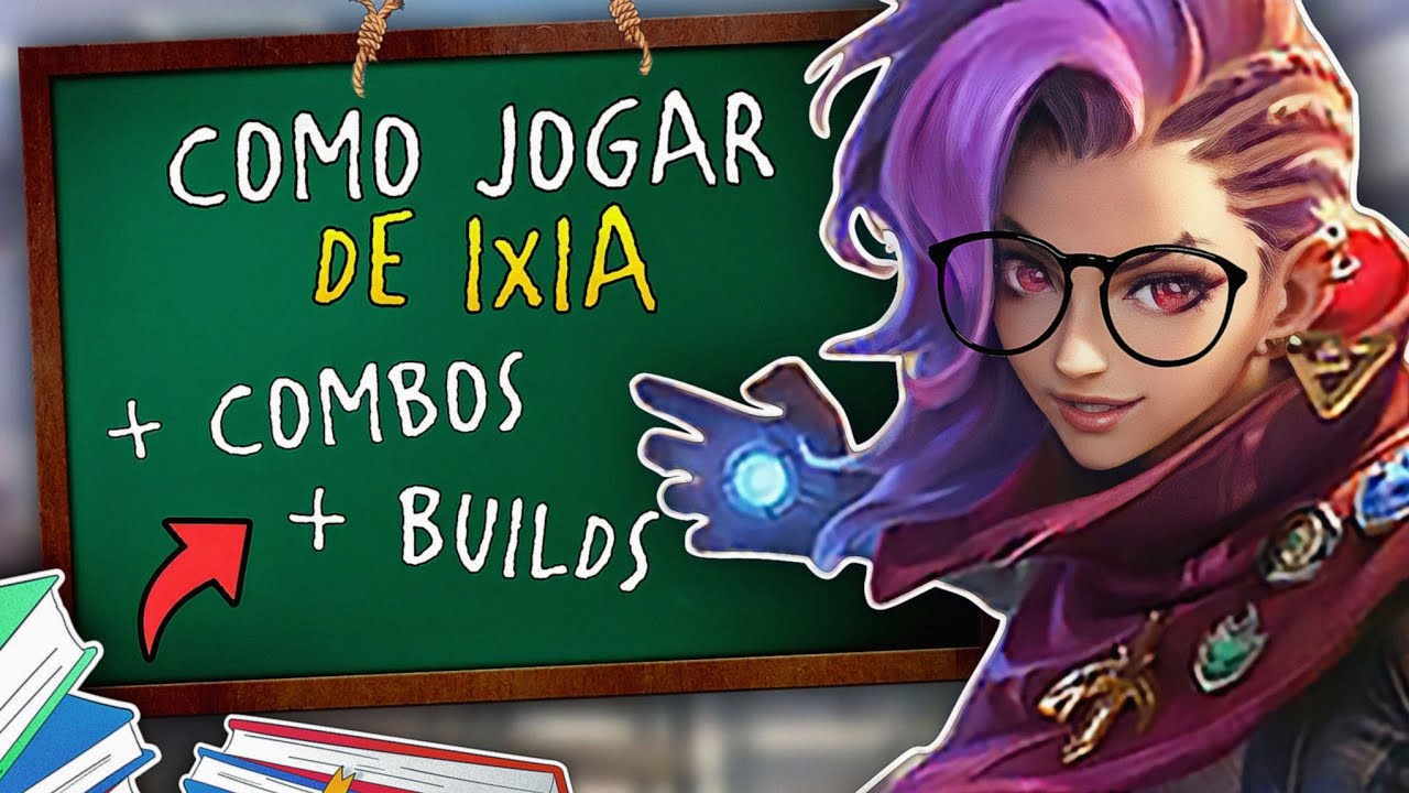 APRENDA A JOGAR COM A NOVA HEROINA IXIA | TUTORIAL DE IXIA - YouTube