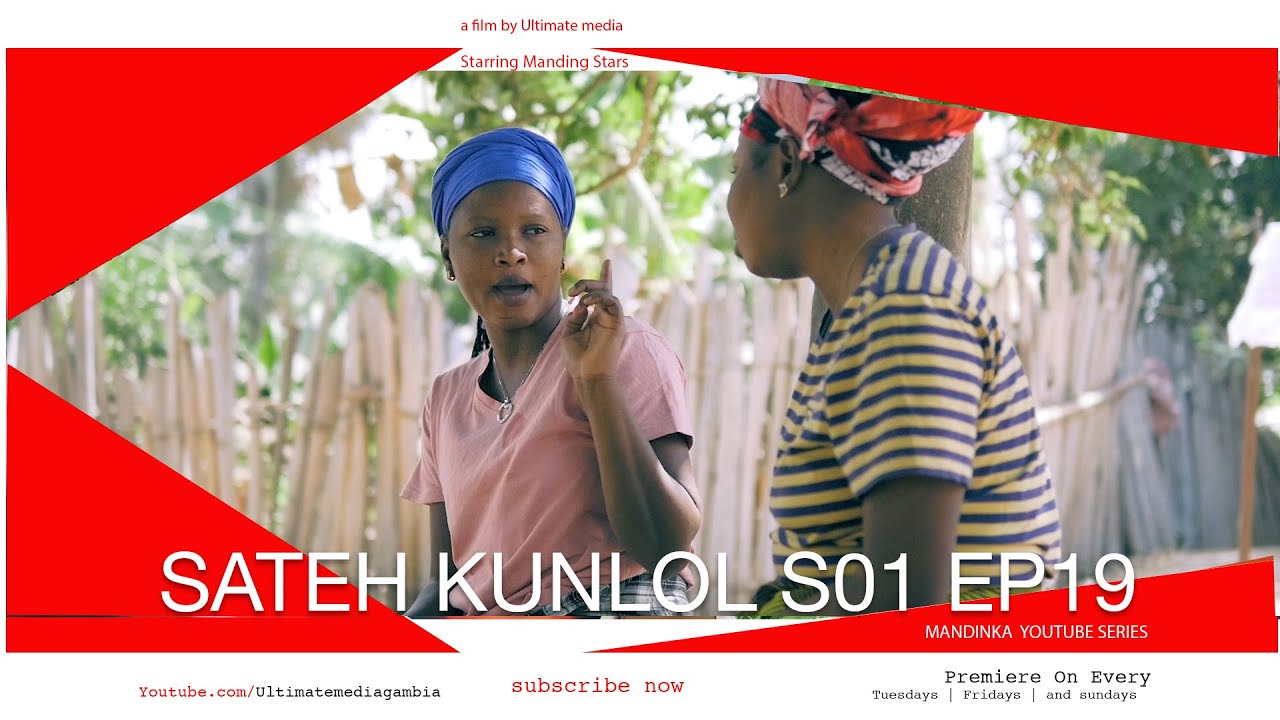 Sateh Kunlol S01 Ep 19 || Starring Manding Stars || Latest Mandinka 🇬🇲 ...