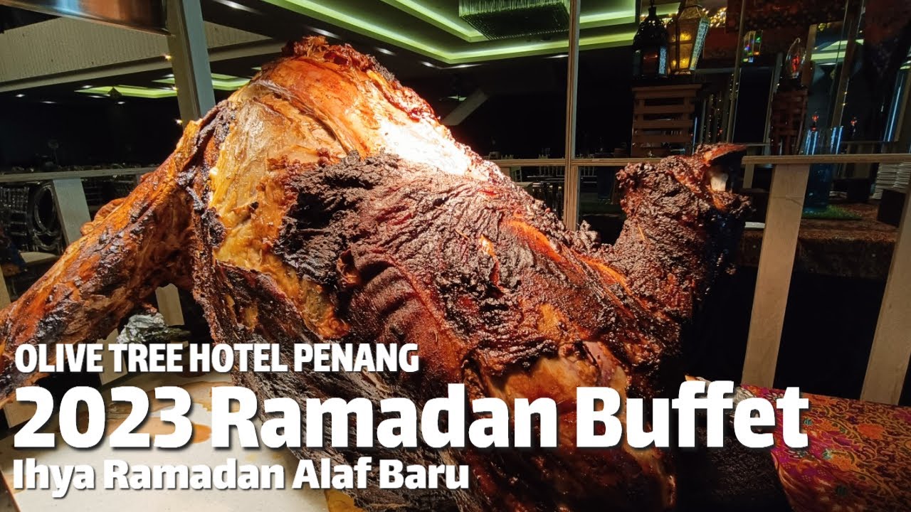2023 Ramadan Buffet at Olive Tree Penang - YouTube