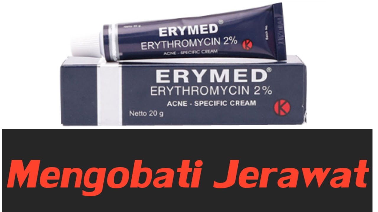 JERAWAT BATU DAPAT DIATASI DENGAN CREAM ANTIBIOTIK ERYMED CREAM 2% ...