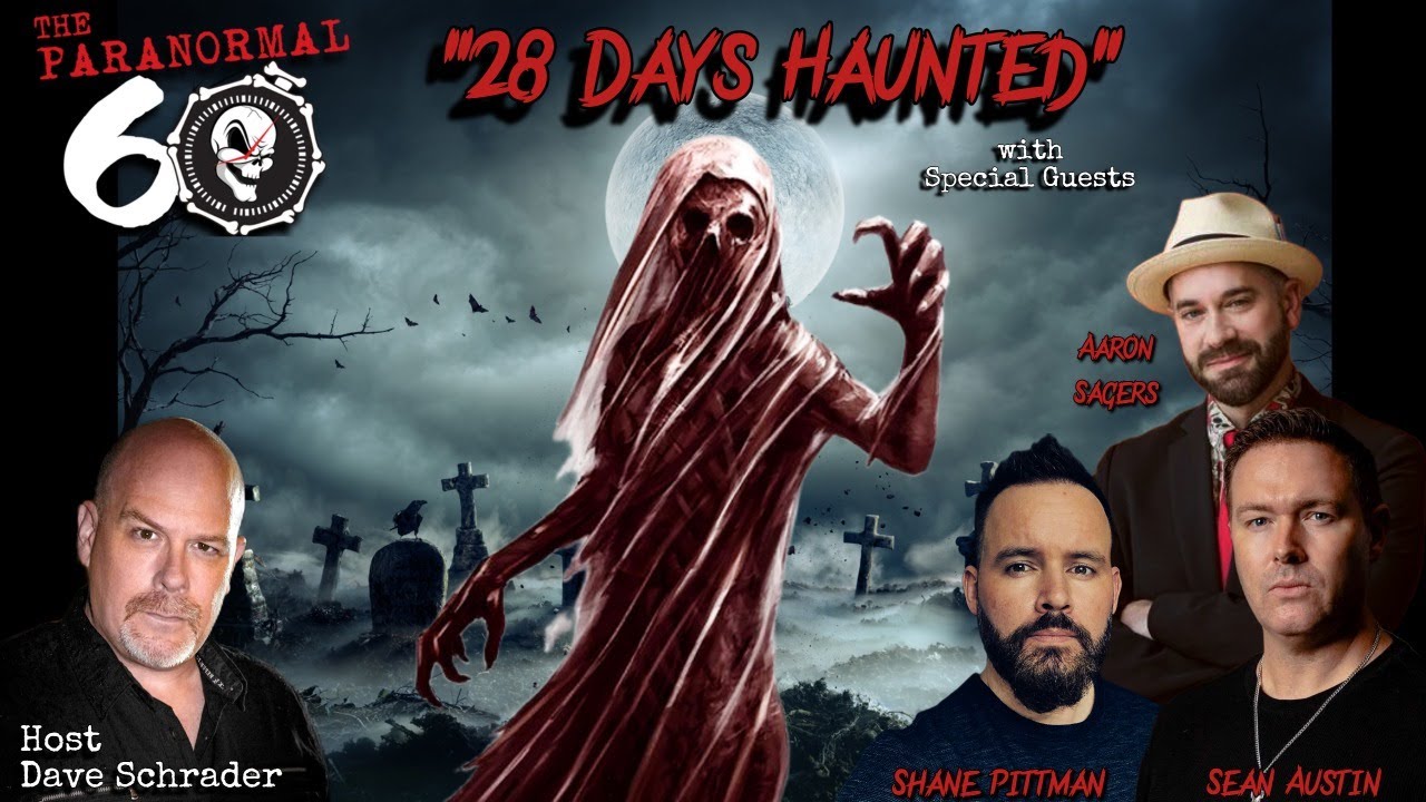 The Paranormal 60 with Dave Schrader - 28 Days Haunted - YouTube