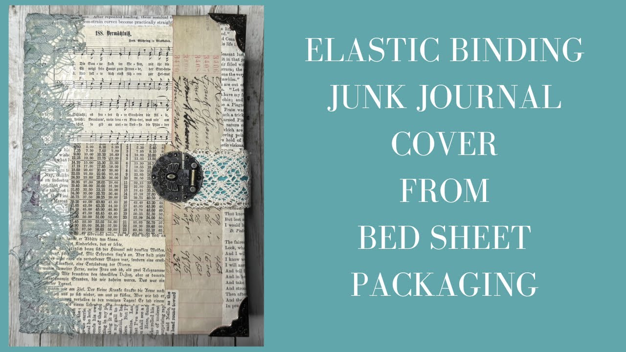 Elastic Binding Junk Journal Cover from Bed Sheet Packaging - YouTube
